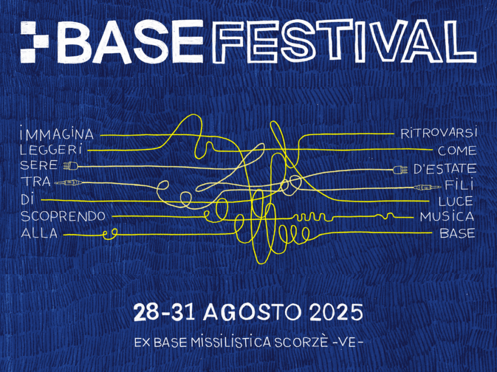 Base Festival | 28-31 Agosto 2025 | Scorzè (VE)